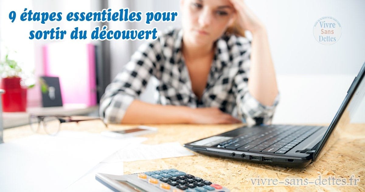 9 étapes essentielles pour sortir du découvert
